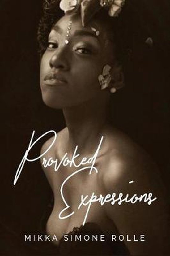 Provoked Expressions, Mikka Simone Rolle | 9781535609937 | Boeken | bol.com