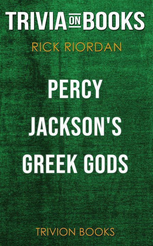 Percy Jackson's Greek Gods by Rick Riordan (Trivia-On-Books) (ebook ...