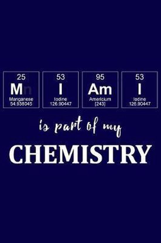 Miami Is Part of My Chemistry, Elements Journals | 9781091865785 ...