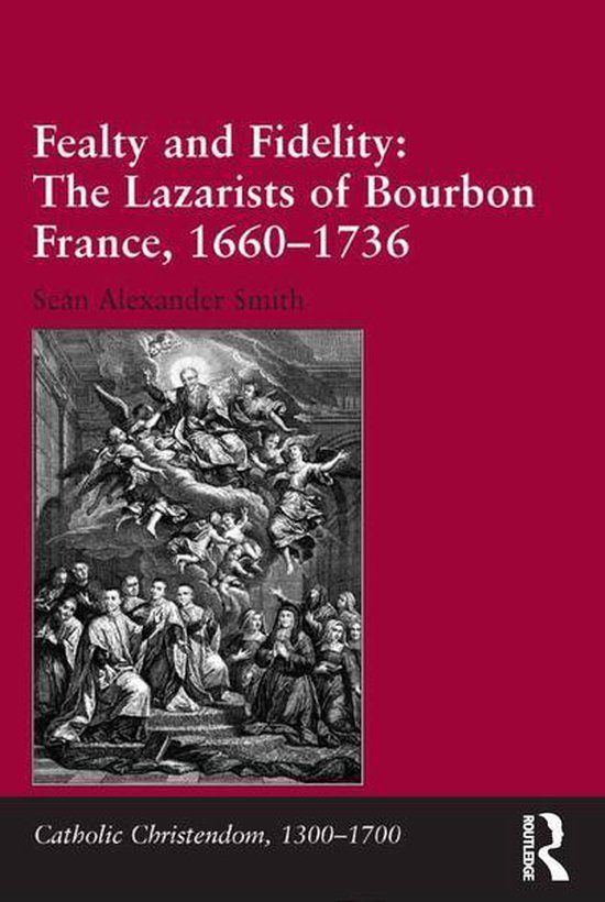 Catholic Christendom, 1300-1700 - Fealty and Fidelity: The Lazarists of ...
