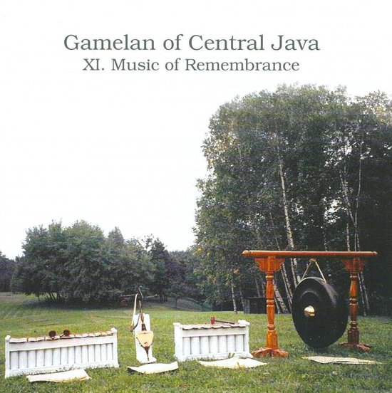 Gamelan of Central Java, Vol. 11: Music of Remembrance, various artists | CD (album) |... | bol.com