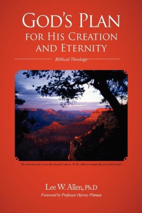 God's Plan for His Creation and Eternity | 9781432750763 | Lee W Allen ...
