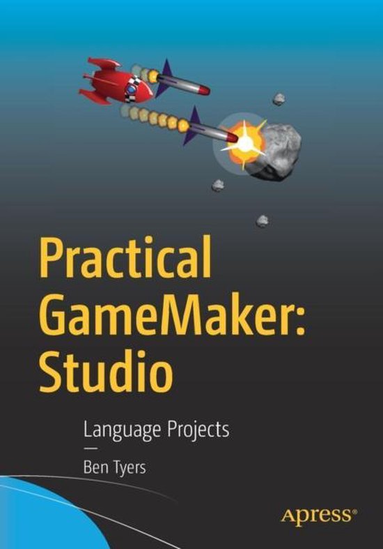 Practical GameMaker: Studio | 9781484223727 | Ben Tyers | Boeken | bol