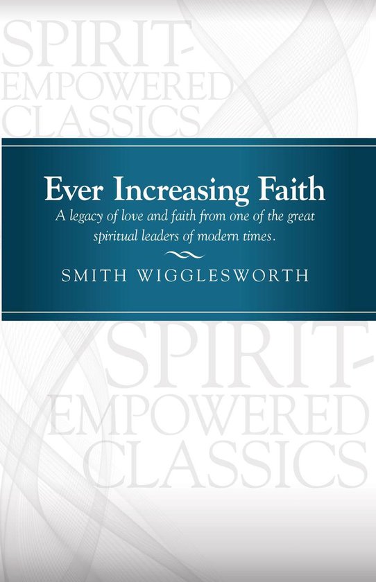 Ever Increasing Faith (ebook), Smith Wigglesworth | 9781607314325 ...