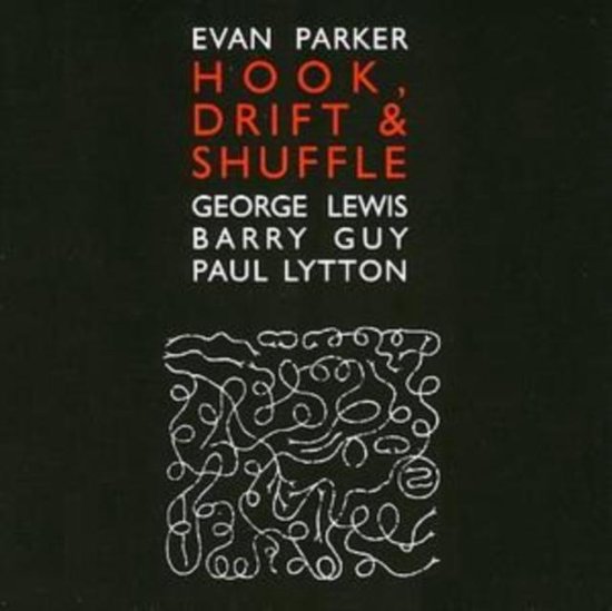 Hook, Drift & Shuffle, Evan Parker | CD (album) | Muziek | bol.com