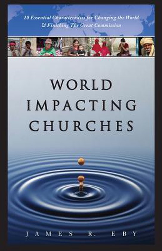 World Impacting Churches, James R Eby | 9781602473539 | Boeken | bol.com