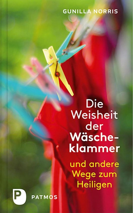 Die Weisheit der Wäscheklammer (ebook), Gunilla Norris | 9783843603232 ...