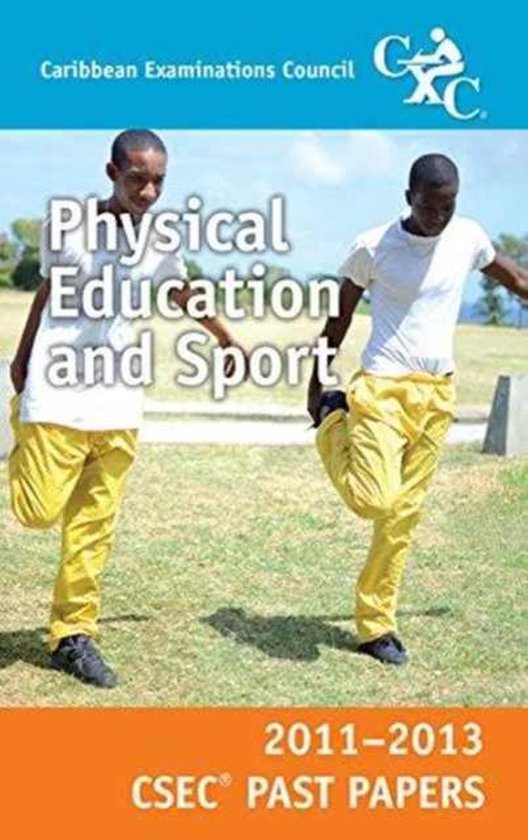 CSEC Past Papers 11-13 Physical Education, Caribbean Examinations ...
