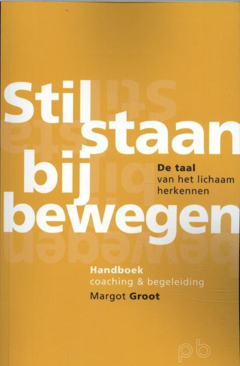 Stilstaan bij bewegen | 9789491591013 | Margot Groot | Boeken | bol.com