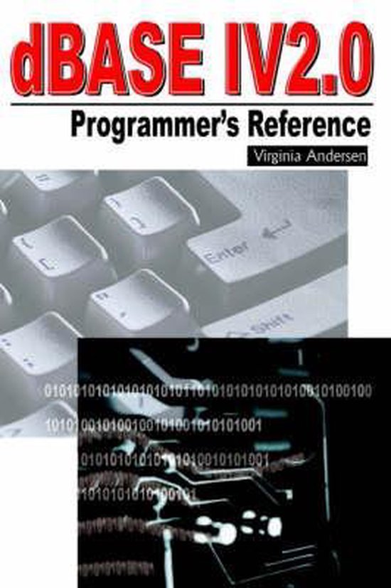 dBASE IV 2.0 Programmer's Reference | 9781583483961 | Virginia Andersen | Boeken | bol.com