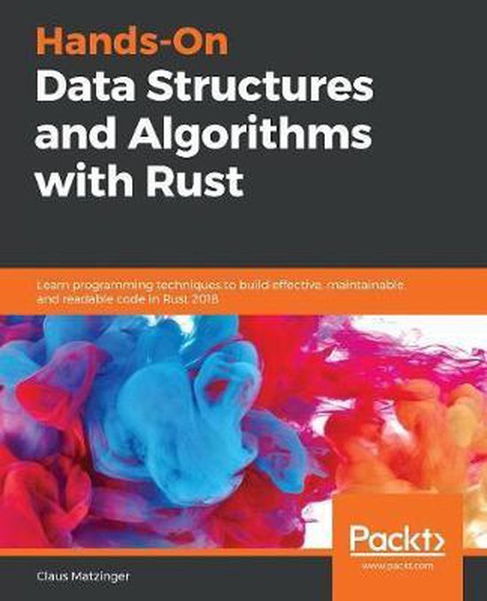 Hands-On Data Structures and Algorithms with Rust, Claus Matzinger | 9781788995528 |... | bol.com