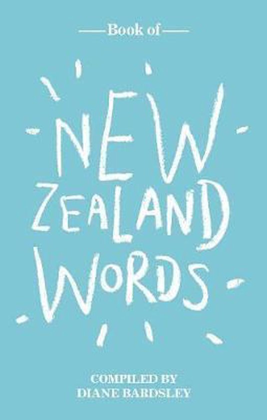 Book Of New Zealand Words 9781877385841 Dianne Bardsley Boeken Bol book-of-new-zealand-words-9781877385841-dianne-bardsley-boeken-bol