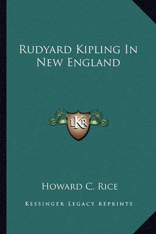 Rudyard Kipling in New England, Howard C Rice | 9781162991467 | Boeken ...