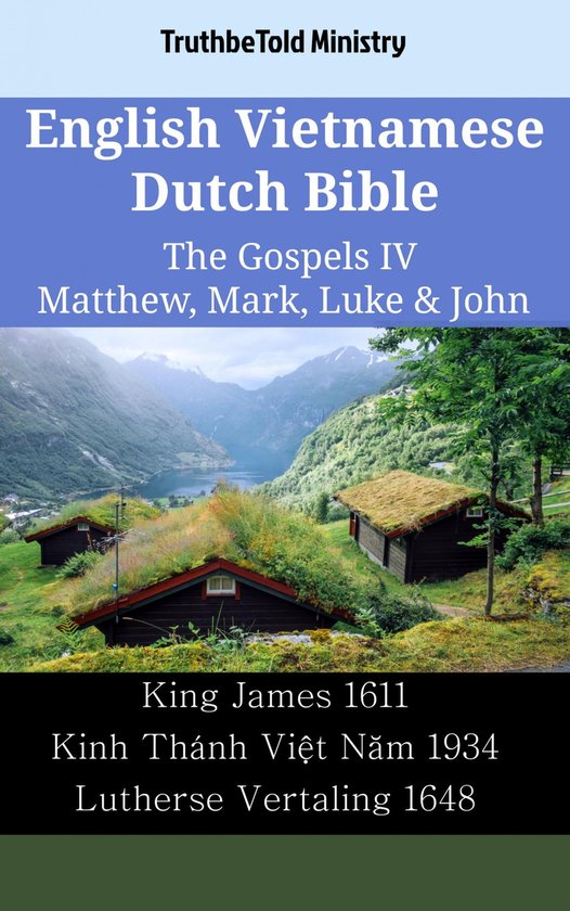 Parallel Bible Halseth English 2301 - English Vietnamese Dutch Bible - The Gospels IV... | bol