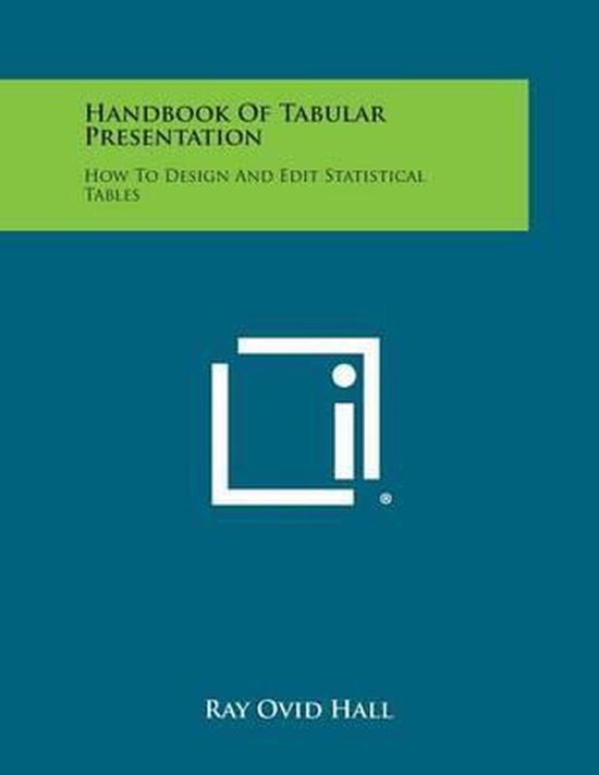 Handbook of Tabular Presentation, Ray Ovid Hall | 9781258566036 ...