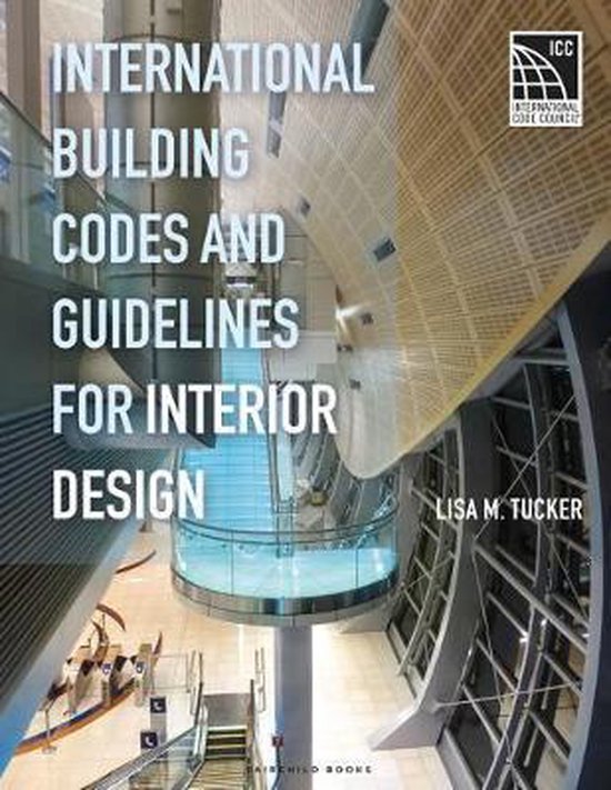 International Building Codes and Guidelines for Interior Des, Lisa M ...
