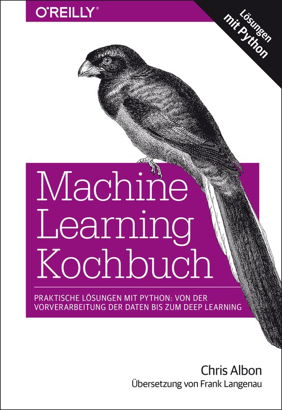 Machine Learning Kochbuch (ebook), Chris Albon | 9783960103073 | Boeken ...