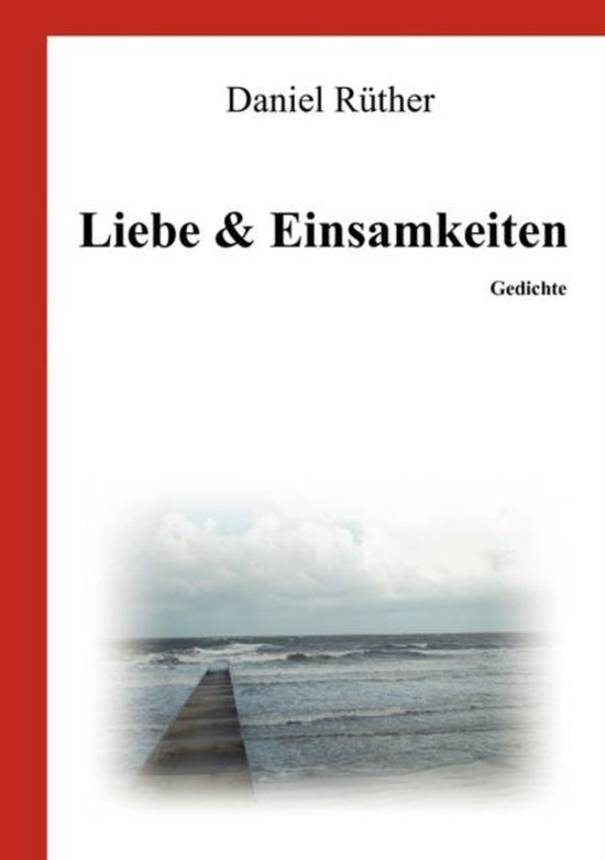 Liebe & Einsamkeiten, Daniel Rüther | 9783842330719 | Boeken | bol.com