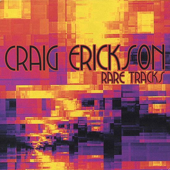 Rare Tracks, Craig Erickson | CD (album) | Muziek | bol
