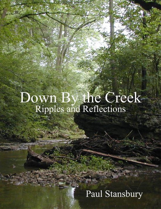 Down By the Creek - Ripples and Reflections (ebook), Paul Stansbury ...