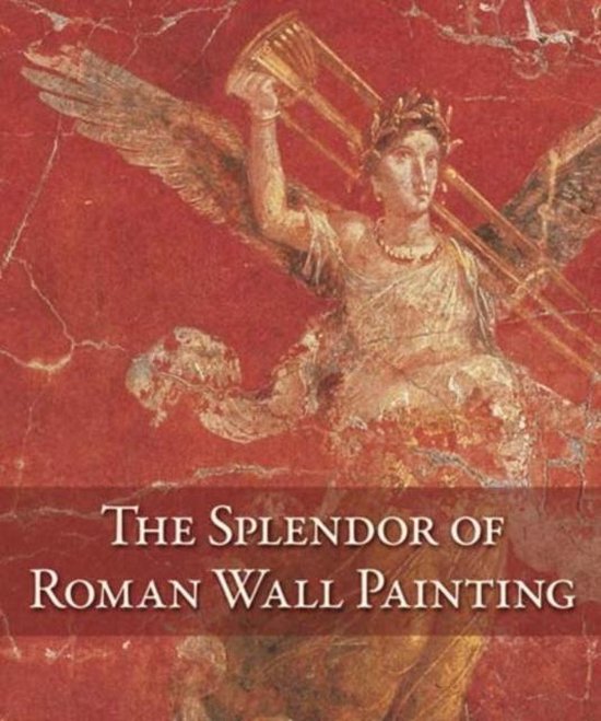 Splendor Of Roman Wall Painting, . Pappalardo | 9780892369584 | Boeken ...