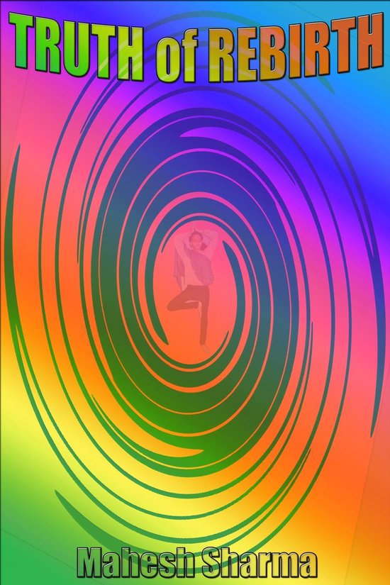 Truth of Rebirth (ebook), Mahesh Sharma | 9781386107514 | Boeken | bol.com