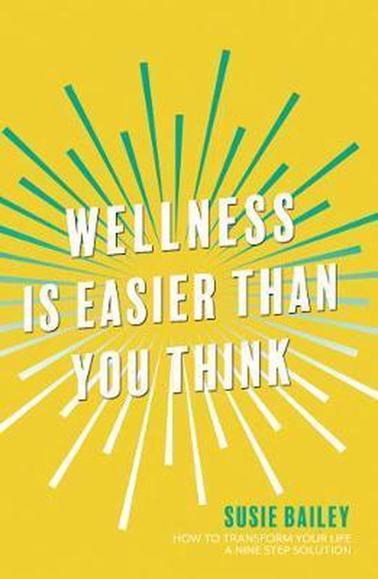 Wellness is Easier Than You Think, Susie Bailey | 9781789016475 ...