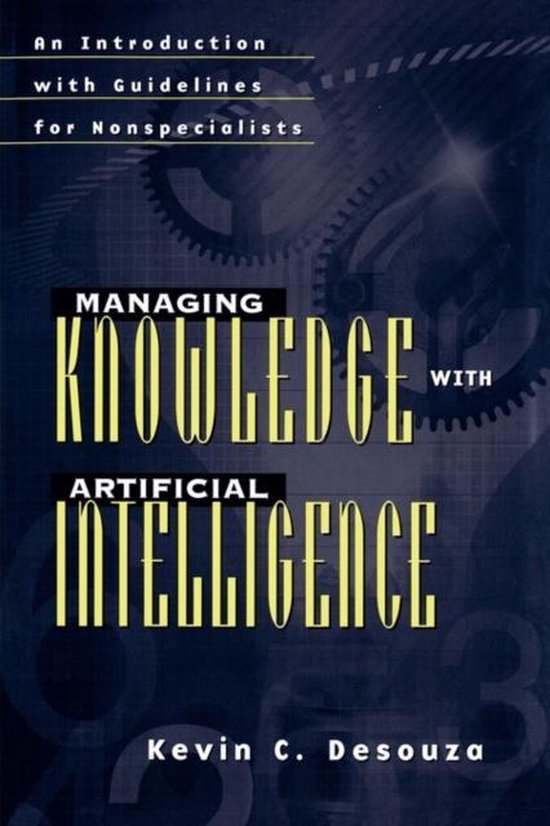Managing Knowledge with Artificial Intelligence, Kevin C. Desouza | 9781567204919 | Boeken | bol