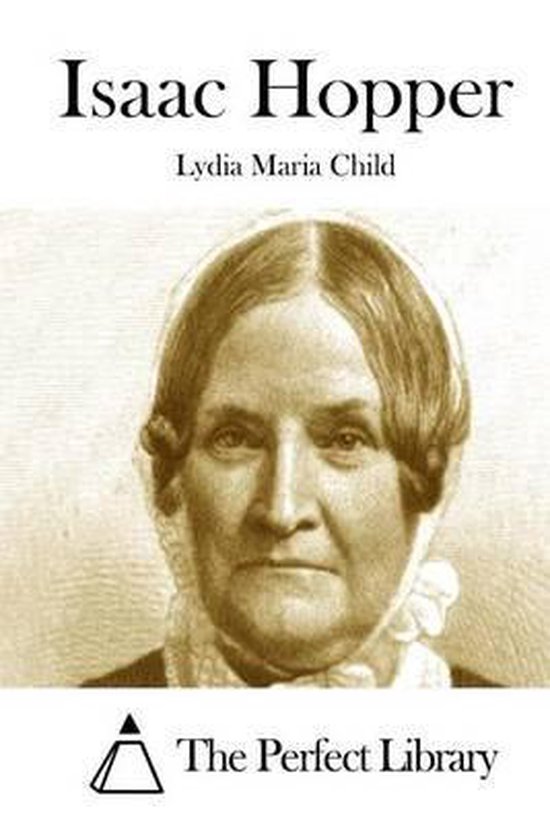 Isaac Hopper | 9781511443708 | Lydia Maria Child | Boeken | bol.com