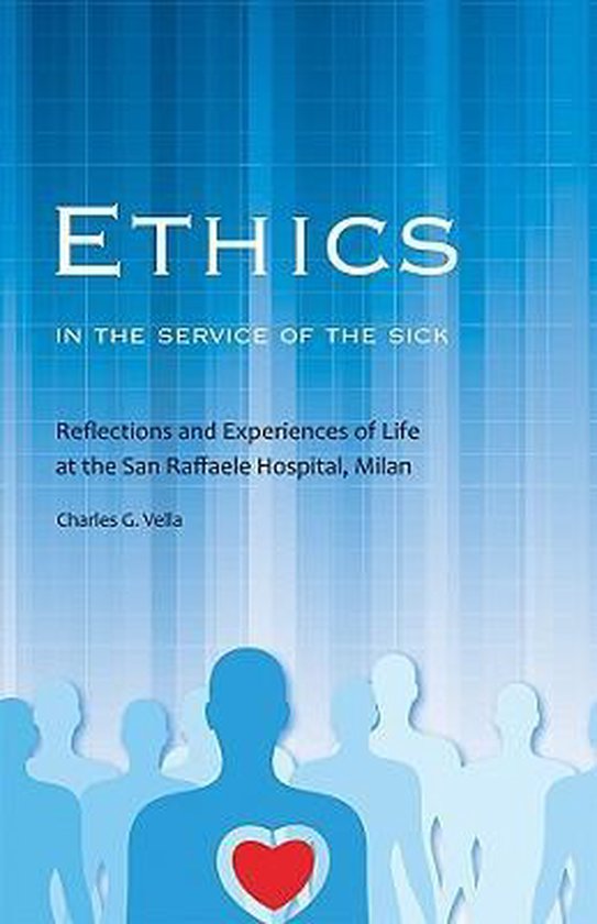Ethics in the Service of the Sick, Charles G. Vella | 9781847301666 ...