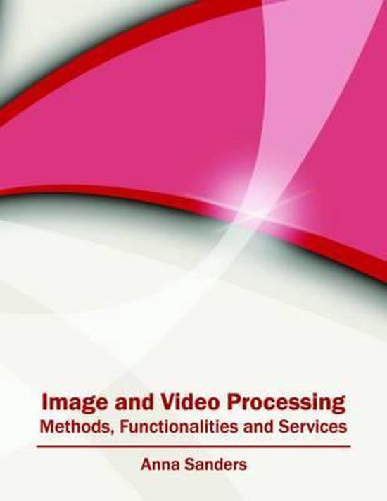 Image and Video Processing | 9781682850527 | Boeken | bol
