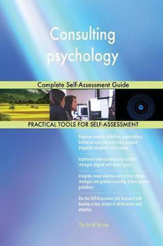 Consulting psychology Complete Self-Assessment Guide | 9780655307457 ... Consulting psychology Complete Self-Assessment Guide | 9780655307457 ...