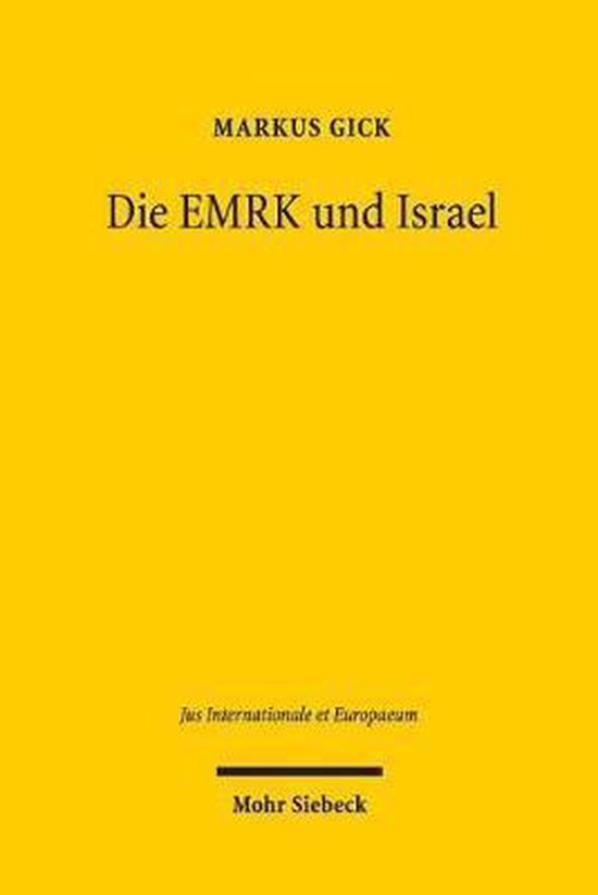 Jus Internationale et Europaeum- Die EMRK und Israel | 9783161560569 ...
