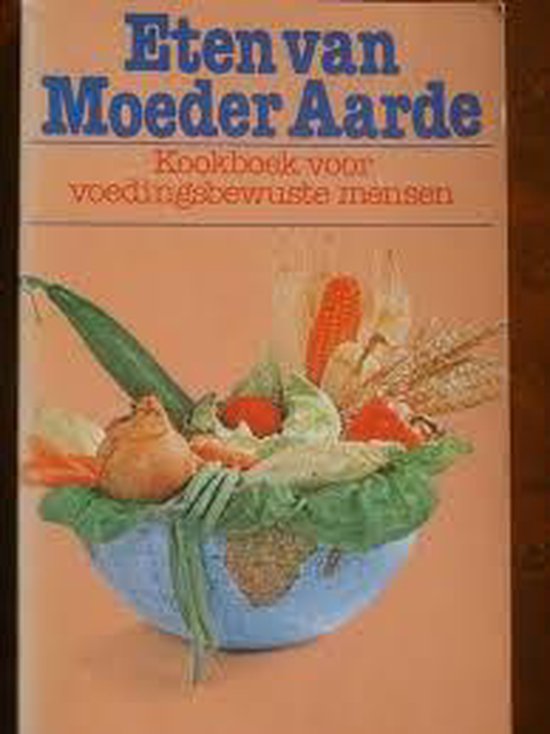 Eten van moeder aarde, Lappe | 9789010011602 | Boeken | bol