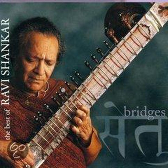 Bridges: The Best Of Ravi Shankar, Ravi Shankar | CD (album) | Muziek | bol.com