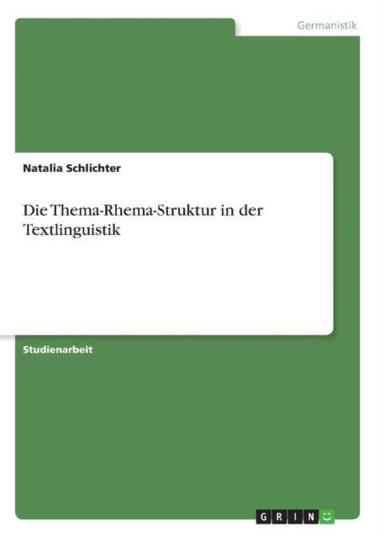 Die Thema-Rhema-Struktur in der Textlinguistik | 9783638770729 ...