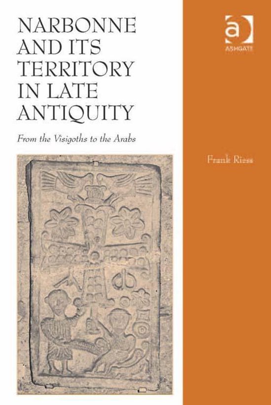 Narbonne and its Territory in Late Antiquity (ebook), Frank Riess ...