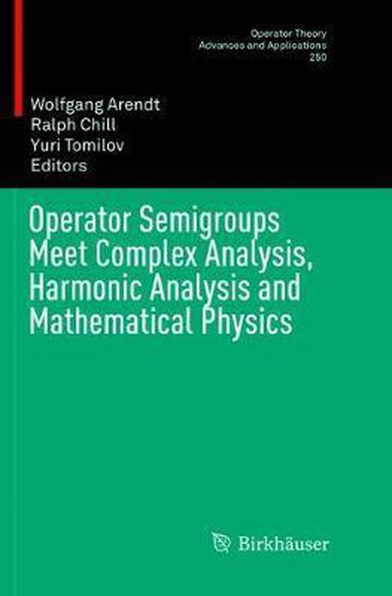 Operator Theory: Advances and Applications- Operator Semigroups Meet Complex Analysis,... | bol