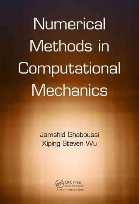 Numerical Methods in Computational Mechanics | 9781498746755 | Jamshid Ghaboussi | Boeken | bol.com