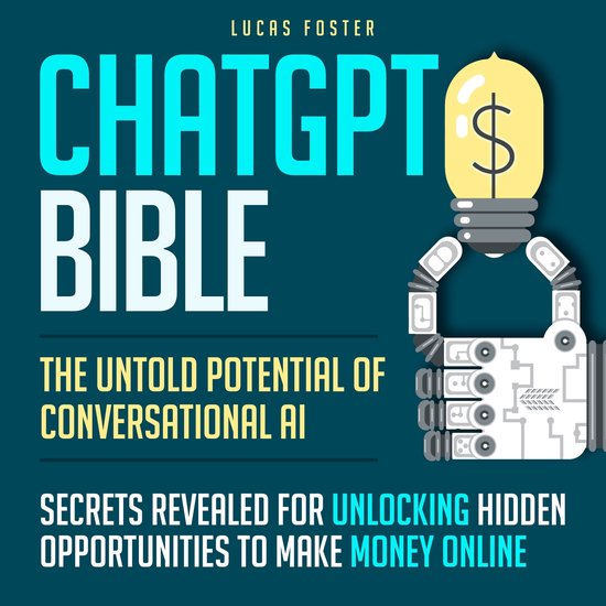ChatGPT BIBLE: The Untold Potential of Conversational AI, Lucas Foster | 9781664903234... | bol