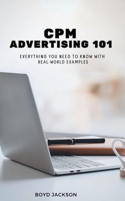 CPM ADVERTISING 101 (ebook), Boyd Jackson | 1230006784171 | Boeken ...