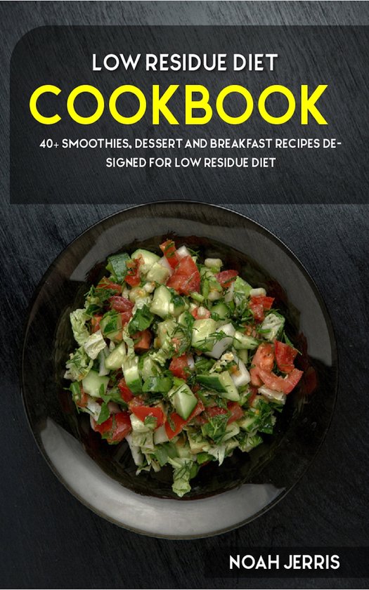 Low Residue Diet Cookbook Ebook Noah Jerris 6610000486144 Boeken