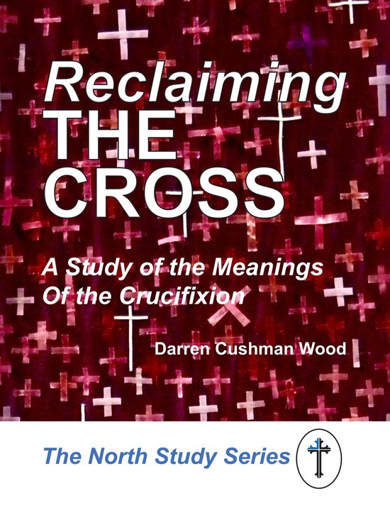 Reclaiming the Cross (ebook), DARREN CUSHMAN WOOD | 9798988233213 ...