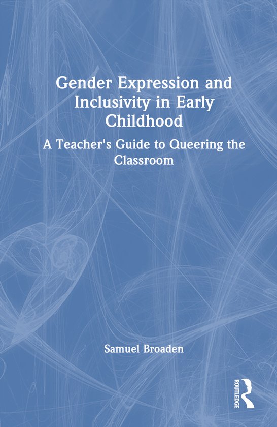 Gender Expression and Inclusivity in Early Childhood, Samuel Broaden ...