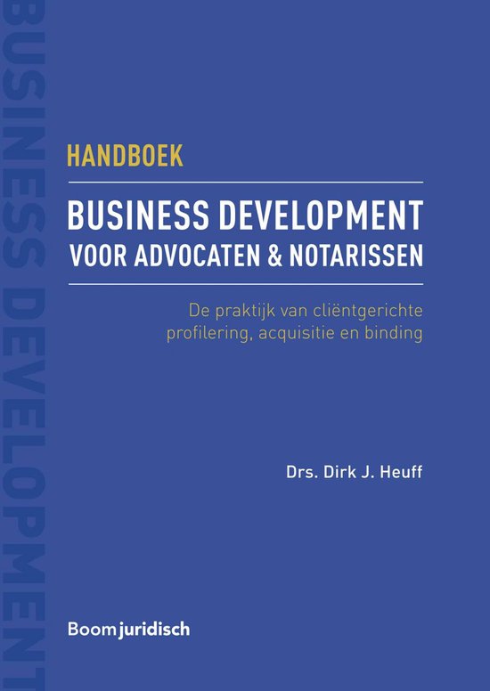Handboek business development voor advocaten en notarissen - zakelijke ...