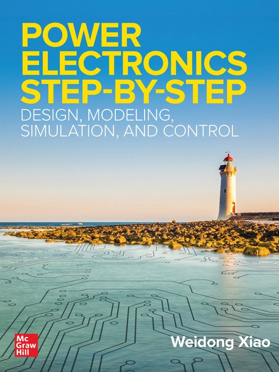 Power Electronics Step-by-Step: Design, Modeling, Simulation, and Control, Weidong... | bol