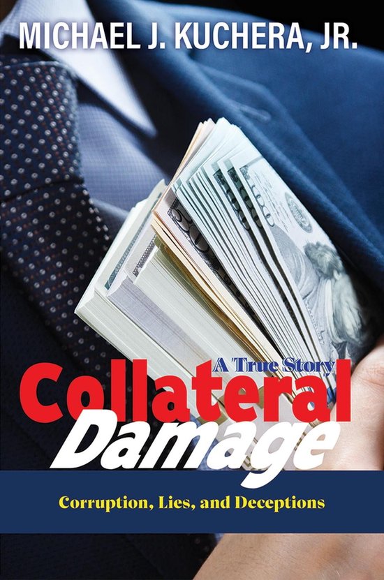 Collateral Damage (ebook), Michael J. Kuchera, Jr. | 9781957832142 | Boeken | bol