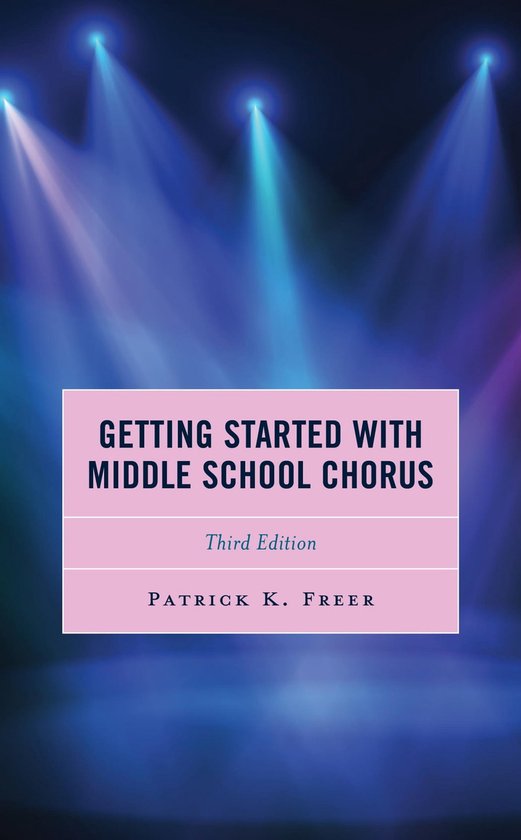 Getting Started with Middle School Chorus (ebook), Patrick K. Freer | 9781475855753 |... | bol.com