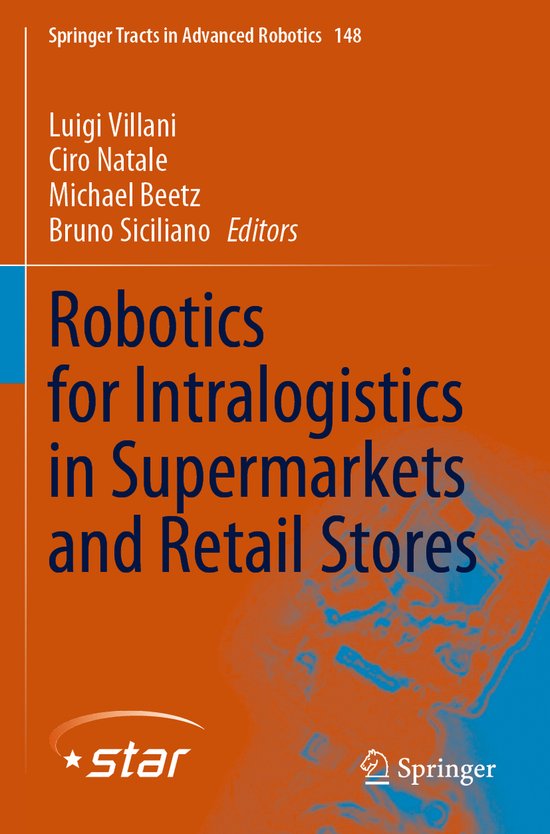 Springer Tracts in Advanced Robotics- Robotics for Intralogistics in Supermarkets and... | bol