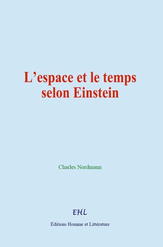 L'espace et le temps selon Einstein (ebook), Charles Nordmann ...